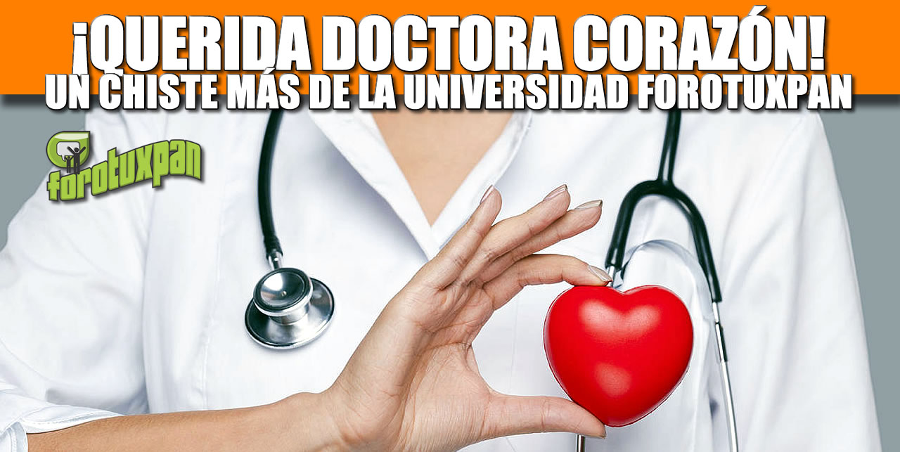 ¡Querida Doctora Corazón! - Forotuxpan